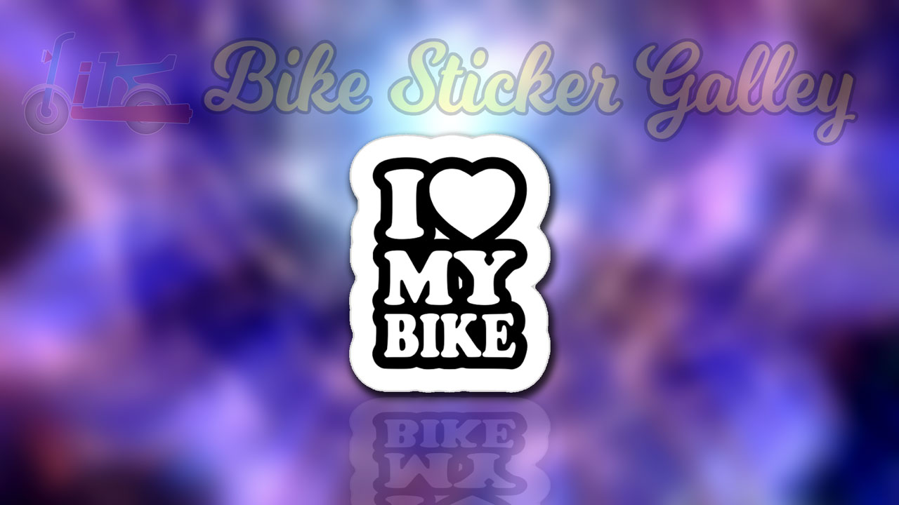 Bike Sticker - I love my Bike ( Waterproof & Premium quality)/ Bike ...
