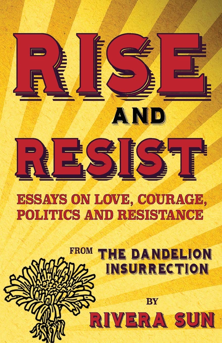 Rise And Resist: Essays On Love, Courage, Politics And Resistance From ...
