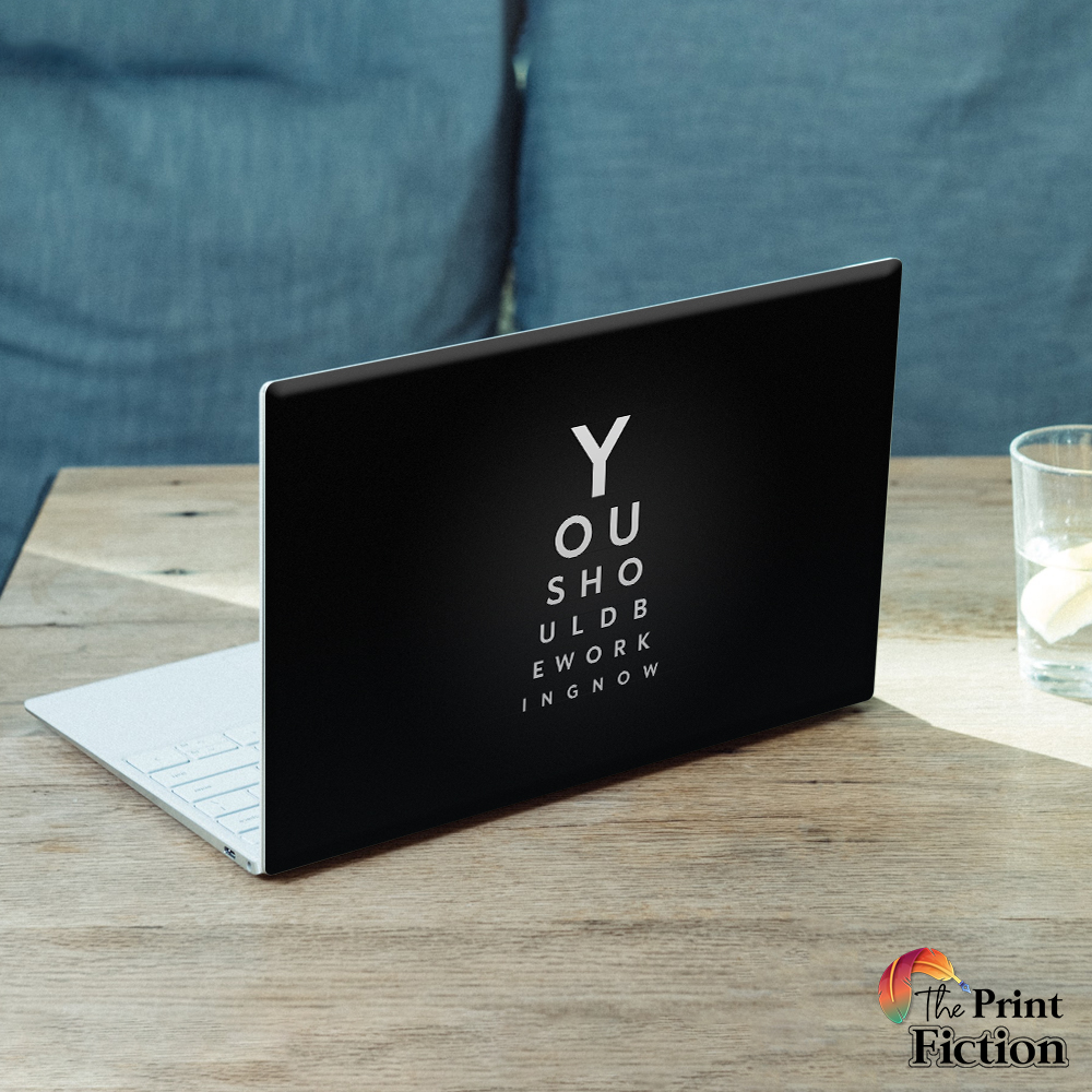 You Should Be Working Now - Laptop Sticker, Skin And Decal Sticker