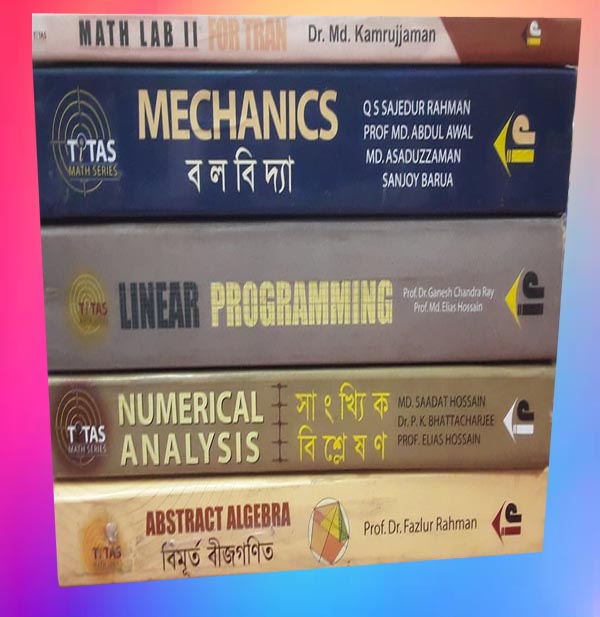 Titas Abstract Algebra +Numerical Analysis + Linear Programming + Mechanics+ Math Lab II for ...