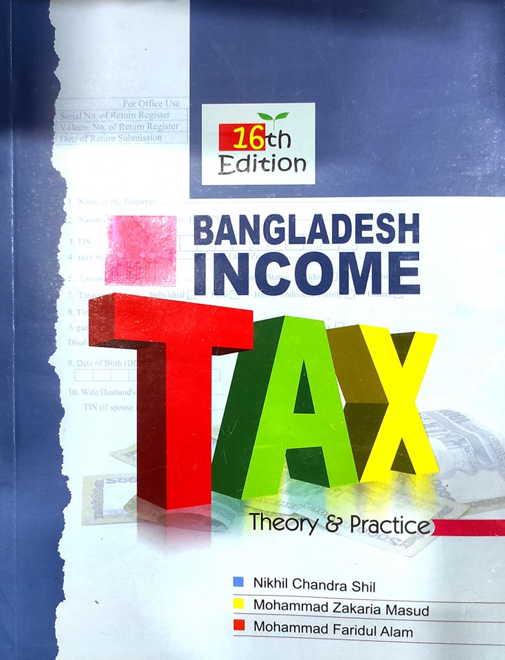 Bangladesh Income Tax 16th Edition by Nikhil Chandra Shill | Daraz.com.bd