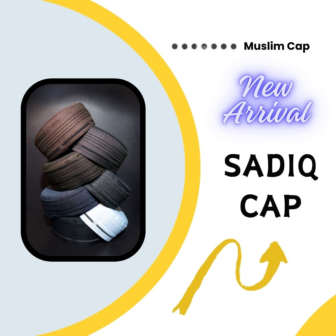 Muslim Cap For Men Fashion New SADIQ CAP Premium Quality Fabric Islamic ...