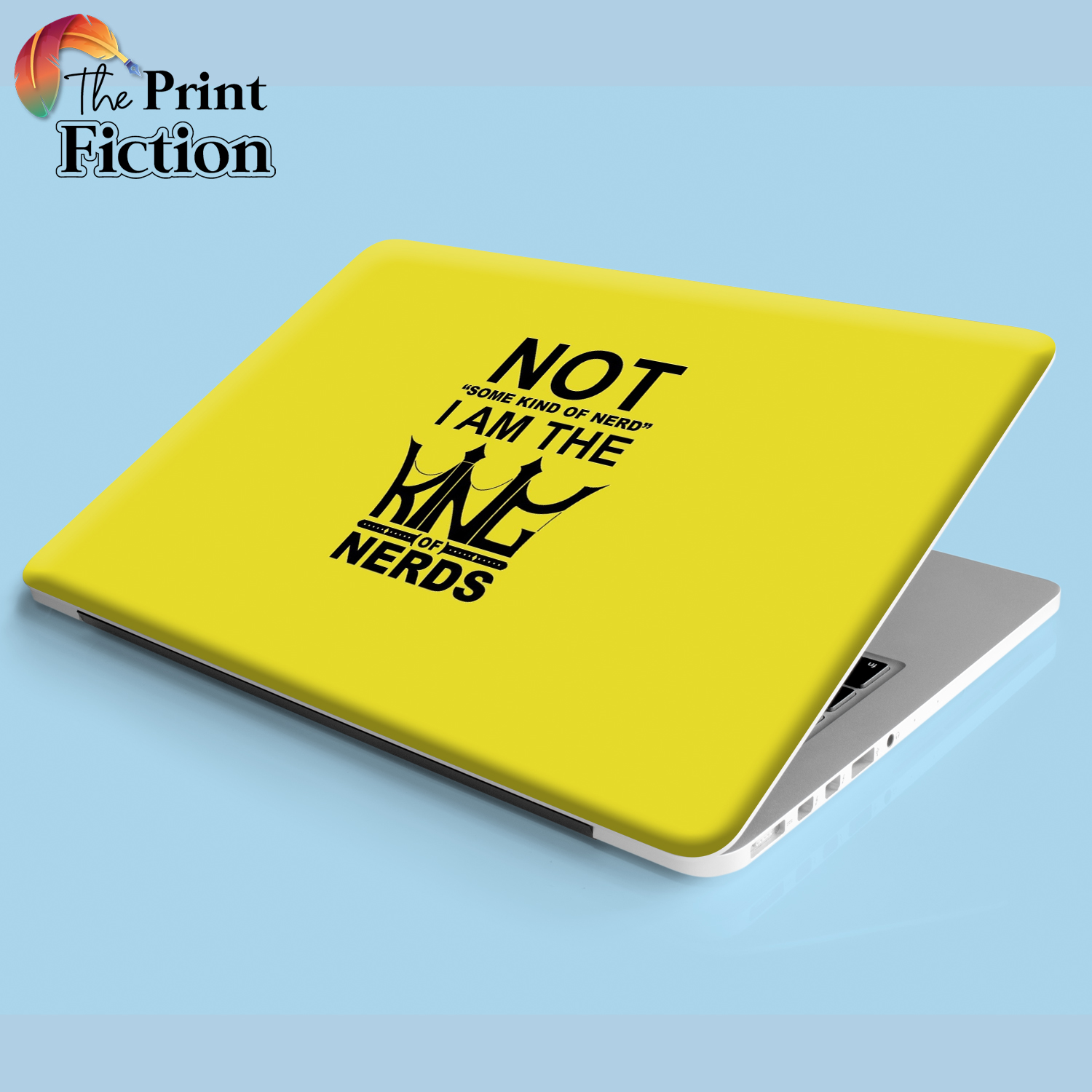 Not "Some Kind Of Nerd' I Am The King Of Nerds Laptop Sticker, Skin And ...