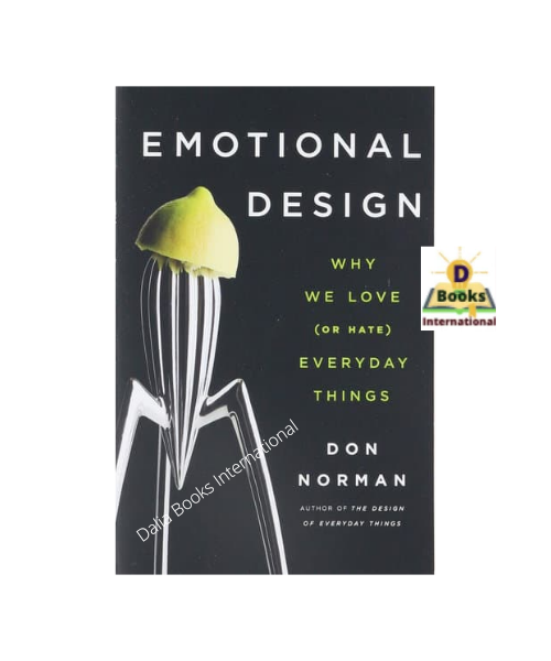 Emotional Design: Why We Love (Or Hate) Everyday Things by Don Norman ...