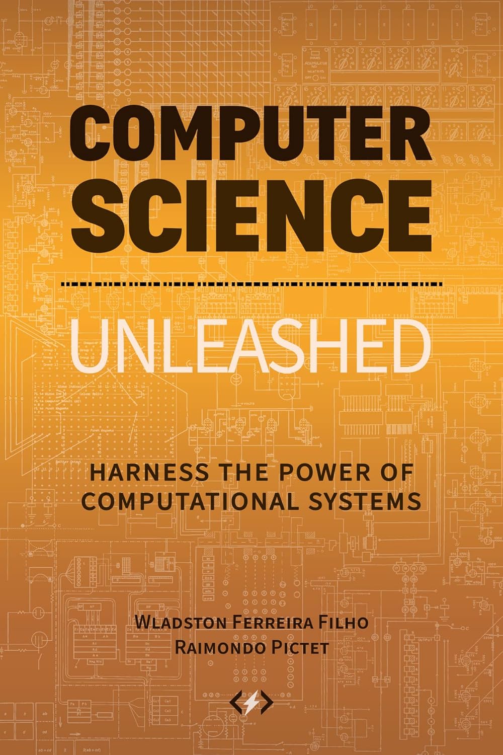 Computer Science Unleashed: Harness the Power of Computational Systems ...