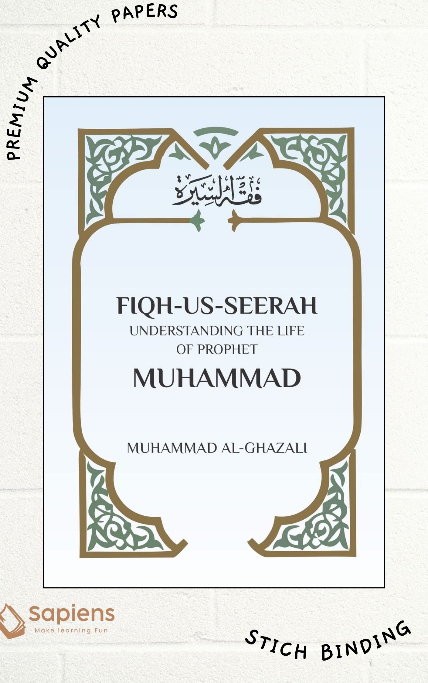 Fiqh Us Seerah: Understanding the Life of Prophet Muhammad by Mohammed ...