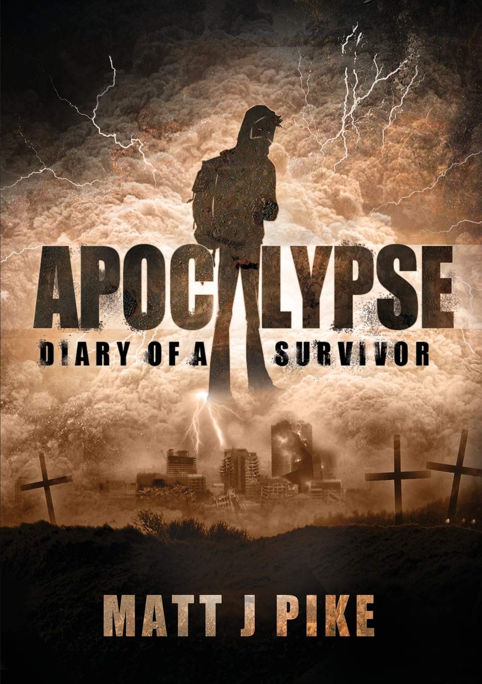 Apocalypse: Diary Of A Survivor By Matt J. Pike