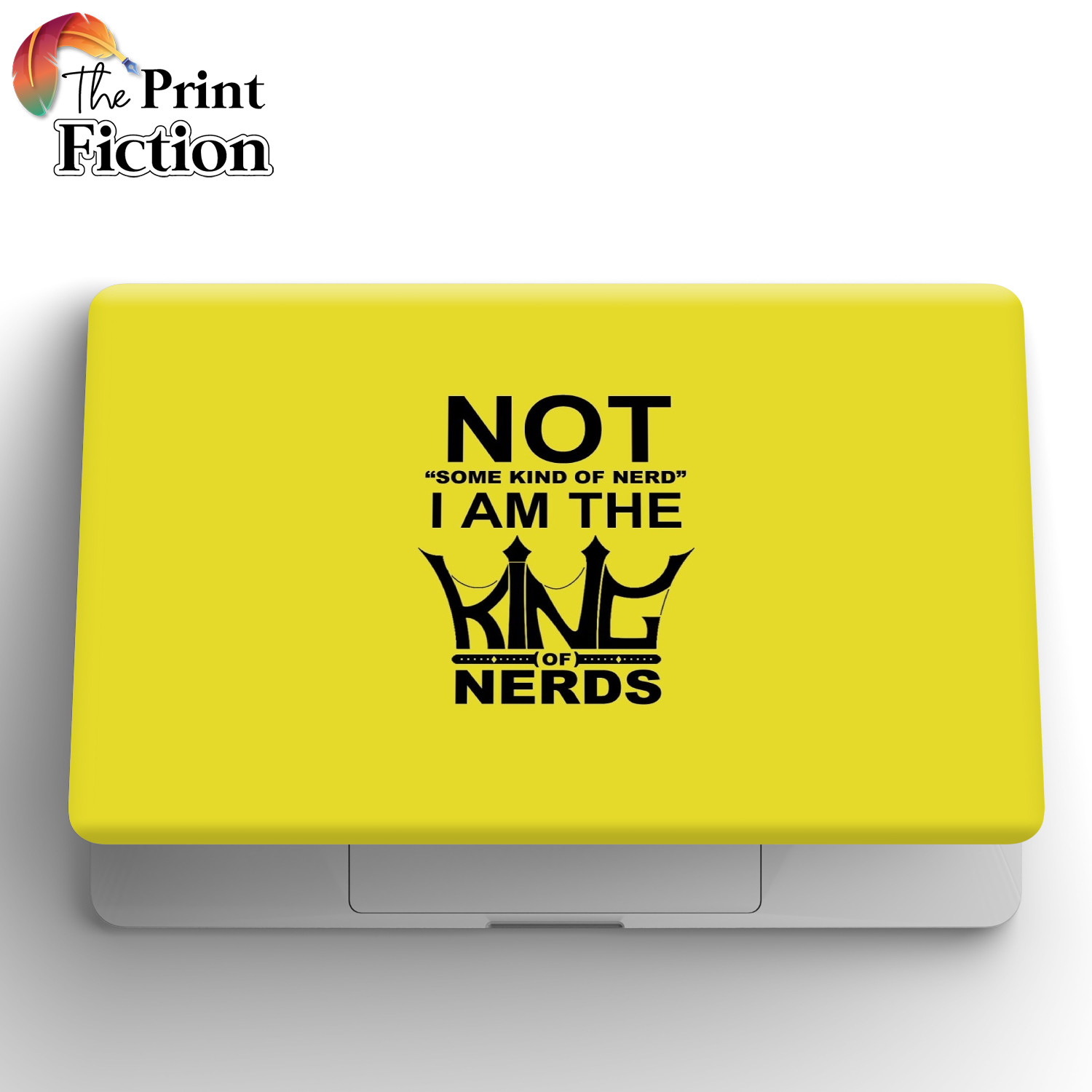 Not "Some Kind Of Nerd' I Am The King Of Nerds Laptop Sticker, Skin And ...